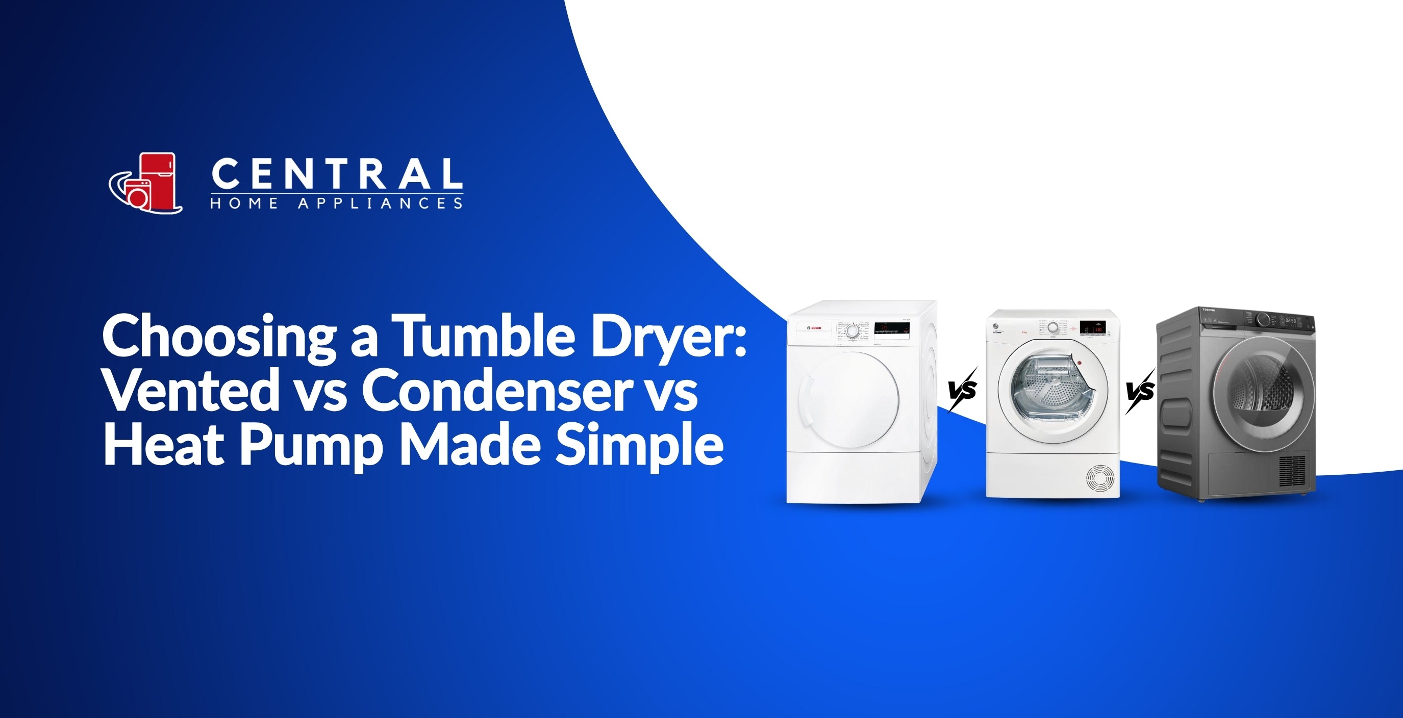 Choosing a Tumble Dryer: Vented vs Condenser vs Heat Pump — Made Simpl – Central Home Appliances ...